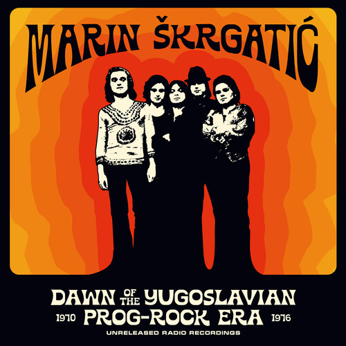 Marin Skrgatic – Dawn Of The Yugoslavian Prog-Rock Era – unreleased