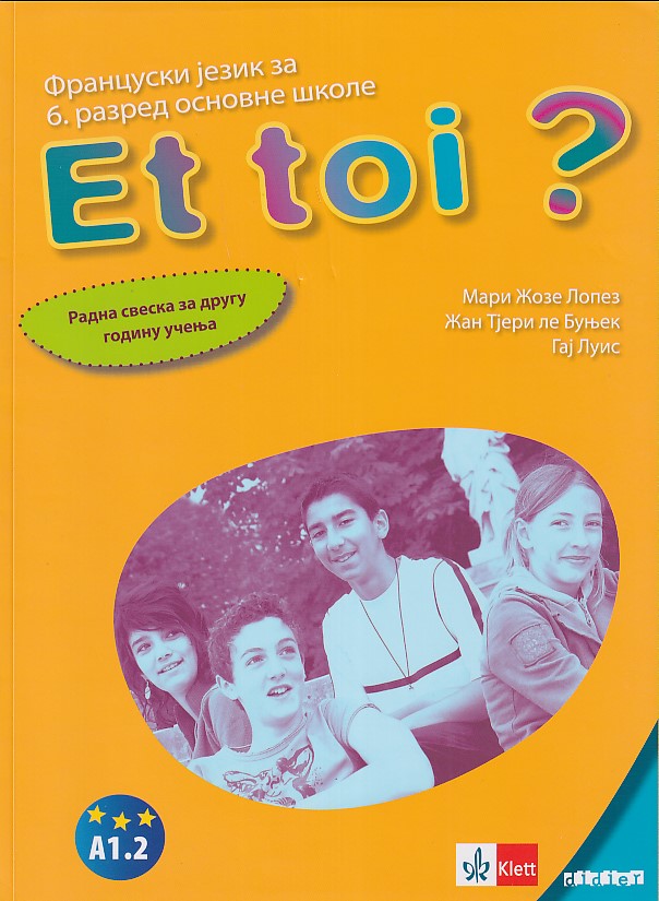 ET TOI? – RADNA SVESKA iz francuskog jezika za 6. razred osnovne škole (Klett)