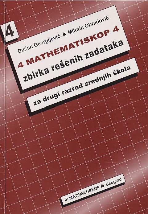 MATEMATISKOP 4 zbirka rešenih zadataka za 2. razred srednjih škola (Matematiskop)