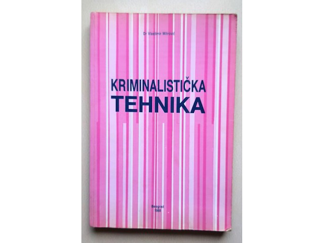 Kriminalistička tehnika - Dr Vlastimir Mitrović