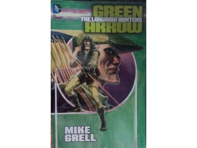 Green Arrow: The Longbow Hunters  Mike Grell  NOVO