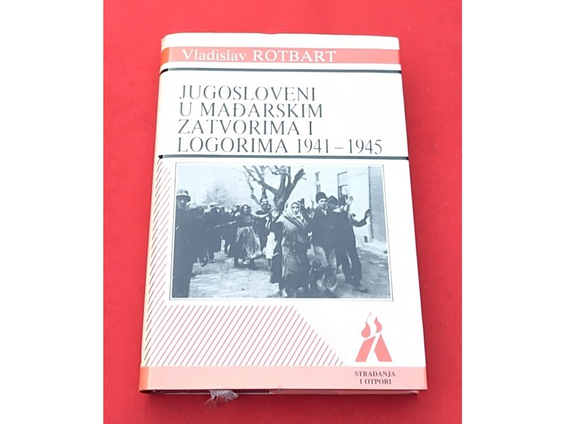 Jugosloveni u madjarskim zatvorima i logorima 1941 -19