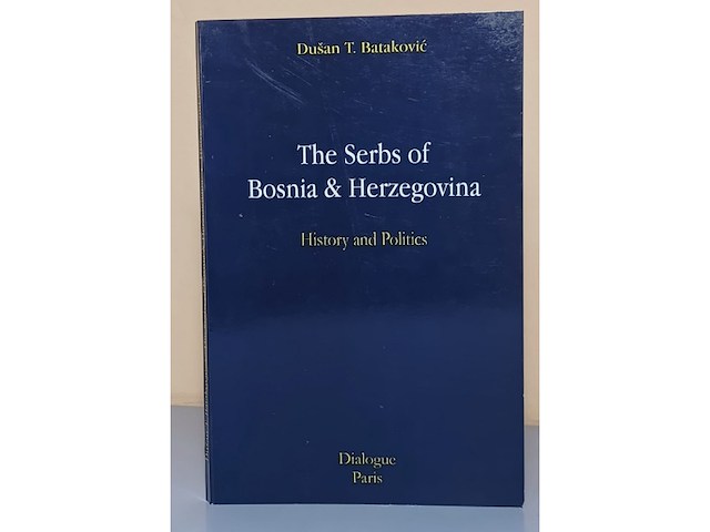 The Serbs of Bosnia and Herzegovina Dušan Bataković