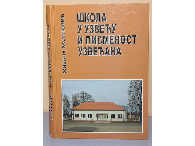 ŠKOLA U UZVEĆU I PISMENOST UZVEĆANA Živana Vojinović