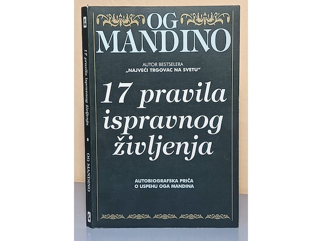 17 PRAVILA ISPRAVNOG ŽIVLJENJA Og Mandino