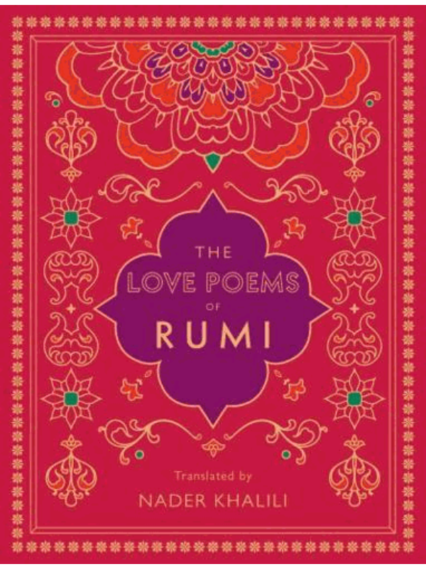 The Love Poems of Rumi Translated by Nader Khalili
