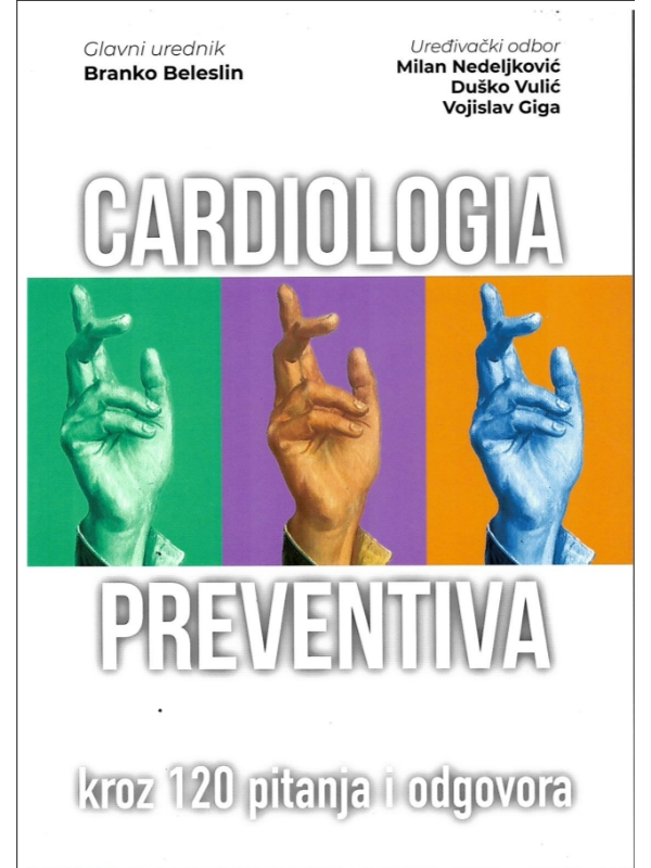 Cardiologia : preventiva : kroz 120 pitanja i odgovora