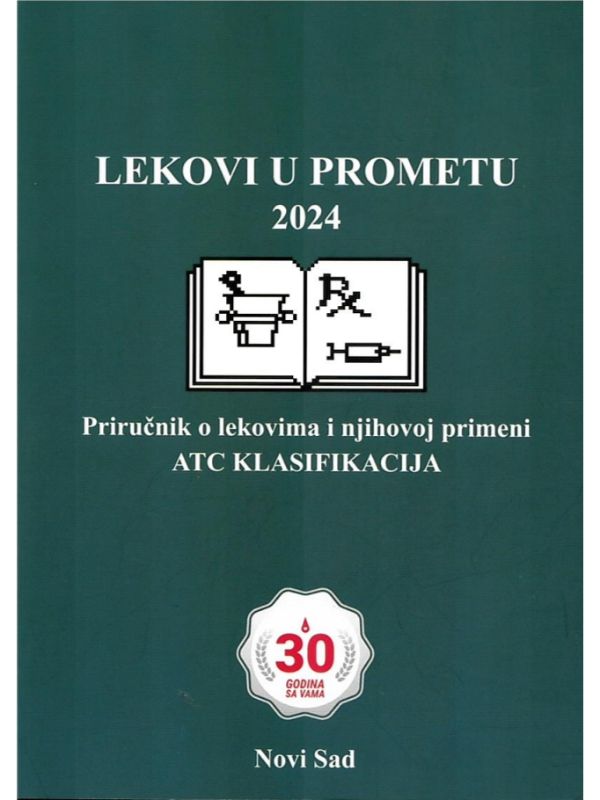 Lekovi u prometu 2024 : priručnik o lekovima i njihovoj primeni