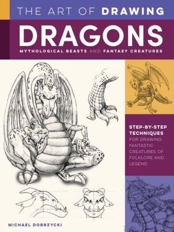 The Art of Drawing Dragons, Mythological Discover step-by-step techniques for drawing fantastic creatures of folklore and