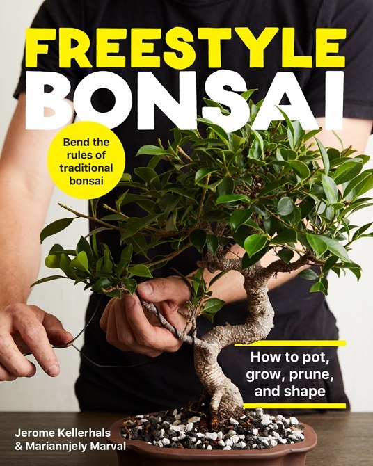Freestyle Bonsai : How to pot, grow, prune, and shape – Bend the rules of traditional bonsai