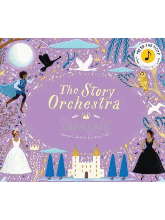 The Story Orchestra: Swan Lake: Volume 4 : Press the note to hear Tchaikovsky’s music