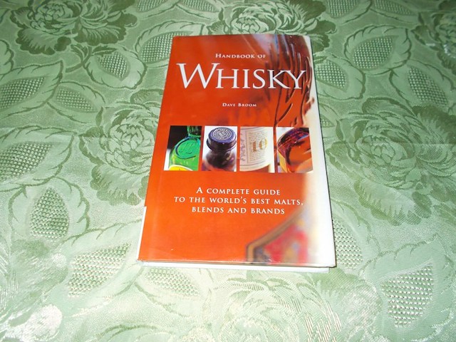 Handbook of Whisky - Dave Broom - A complete guide