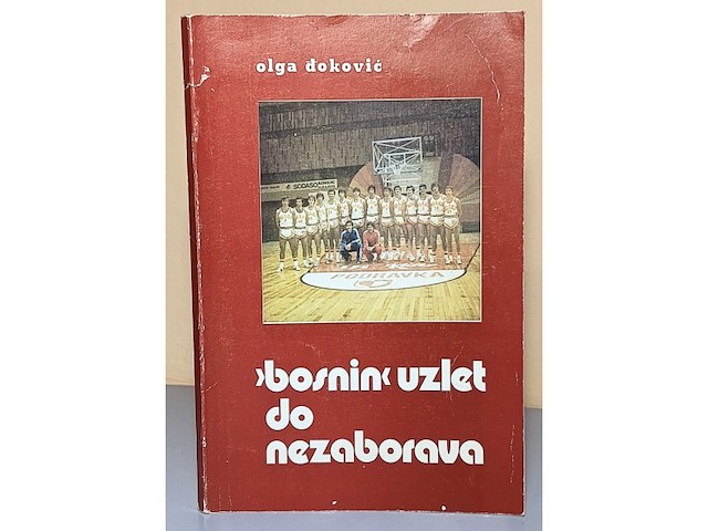 BOSNIN UZLET DO NEZABORAVA Košarkaški klub Bosna Saraje