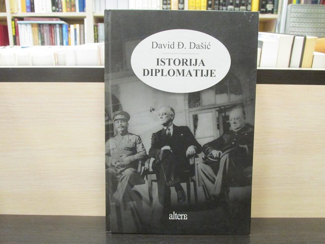 ISTORIJA DIPLOMATIJE - David Đ. Dašić