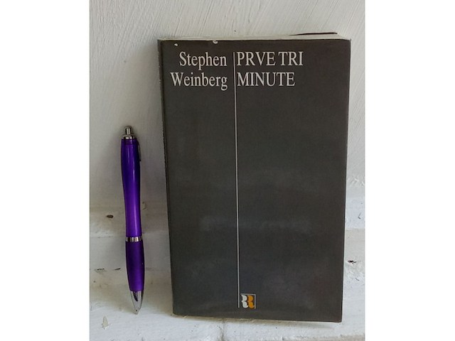 PRVE TRI MINUTE - STEPHEN WEINBERG