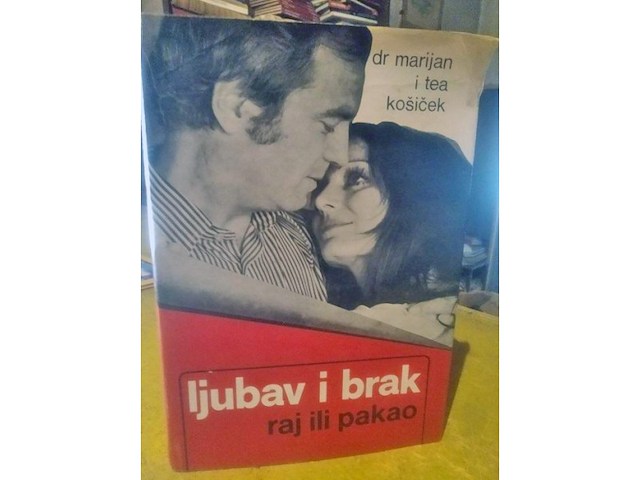 LJUBAV I BRAK, RAJ ILI PAKAO, DR MARIJAN I TEA KOŠIČEK