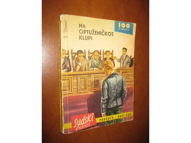 Na optuženičkoj klupi [Sudski procesi] - Ivan Ivanić