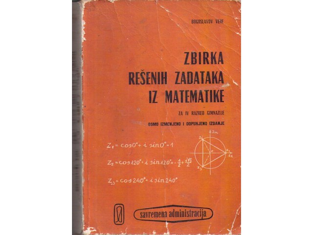 Zbirka rešenih zadataka iz matematike za IV raz. gimnaz