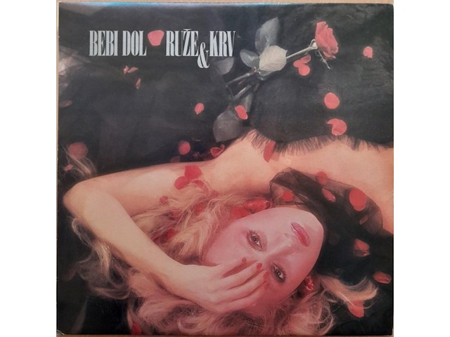 Bebi Dol ‎– Ruže i Krv NEAR MINT