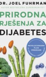 Prirodna Rješenja Za Dijabetes Od Joel Fuhrman