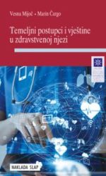 Temeljni Postupci I Vještine U Zdravstvenoj Njezi Od Vesna Mičoj, Marin Čargo