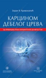 Karcinom Debelog Creva: Od Prevencije Preko Karcinogeneze Do Metastaze Od Zoran V. Krivokapić