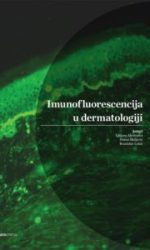 Imunofluorescencija U Dermatologiji Od Ljiljana Medenica, Dušan Škiljević, Branislav Lekić