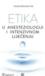 Etika U Anesteziologiji I Intenzivnom Liječenju Od Ozana Katarina Tot