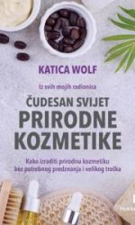 Čudesan Svijet Prirodne Kozmetike Od Katica Wolf