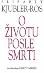 O Životu Posle Smrti Od Elizabet Kjubler Ros