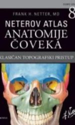 Neterov Atlas Anatomije Čoveka: Klasičan Topografski Pristup, VIII Izdanje Od Frank H. Netter