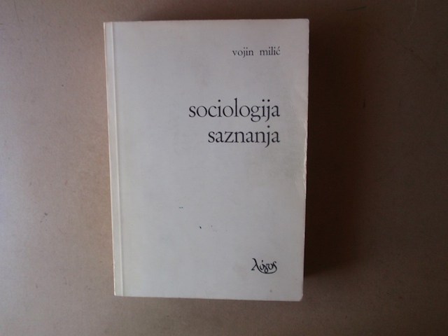 Vojin Milić - SOCIOLOGIJA SAZNANJA