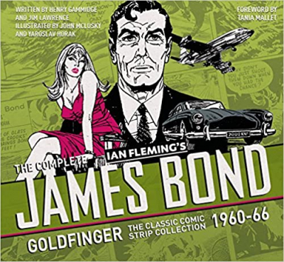 The Complete James Bond: Goldfinger - The Classic Comic Strip Collection 1960-66