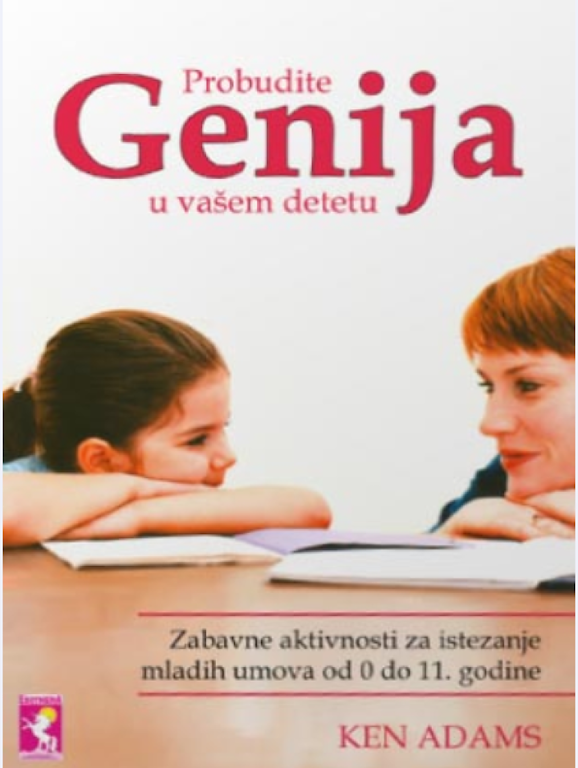 PROBUDITE GENIJA U VAŠEM DETETU!