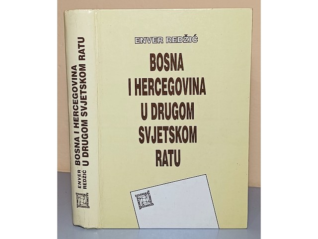 BOSNA I HERCEGOVINA U DRUGOM SVJETSKOM RATU Enver Redži