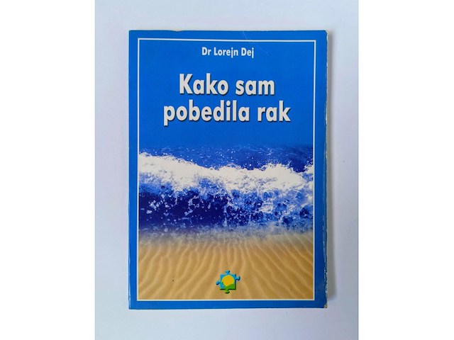 KAKO SAM POBEDILA RAK - Lorejn Dej