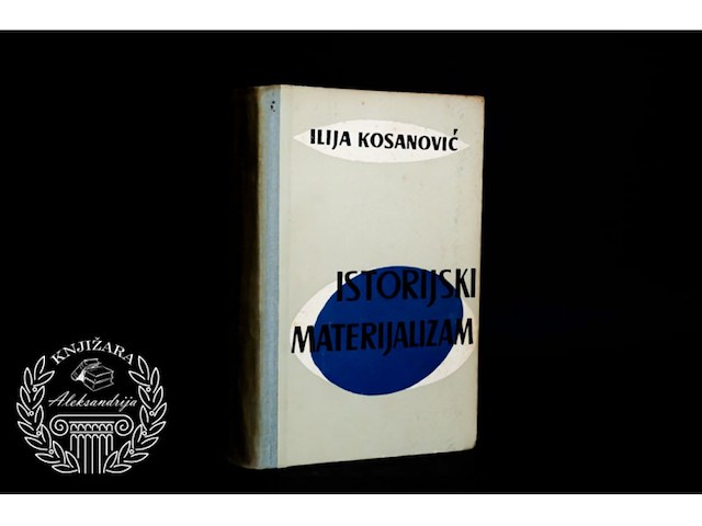 Ilija Kosanović Istorijski materijalizam