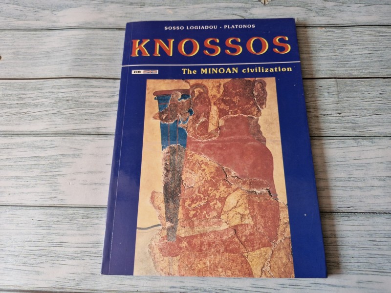 KNOSSOS - THE MINOAN CIVILIZATION - SOSSO LOGIADOU
