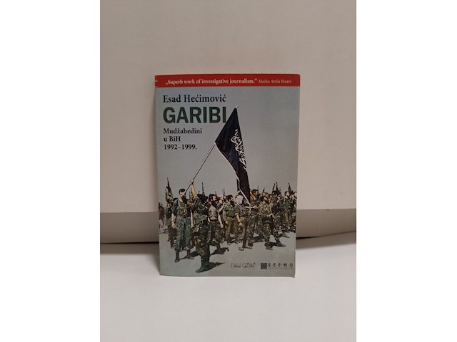 Garibi(Mudžahedini u BiH 1992-1999) - Esad Hećimović