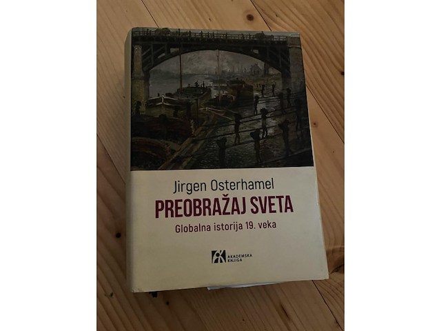 PREOBRAŽAJ SVETA - Globalna istorija 19. veka