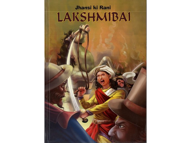 JHANSI KI RANI LAKSHMIBAI (Lakšmi Bej)