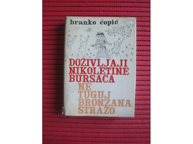 Branko Ćopić - Doživljaji Nikoletine Bursaća Ne tuguj