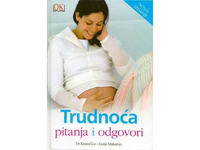Trudnoća,pitanja i odgovori - Dr.Kristof Liz &; Grejn Ma
