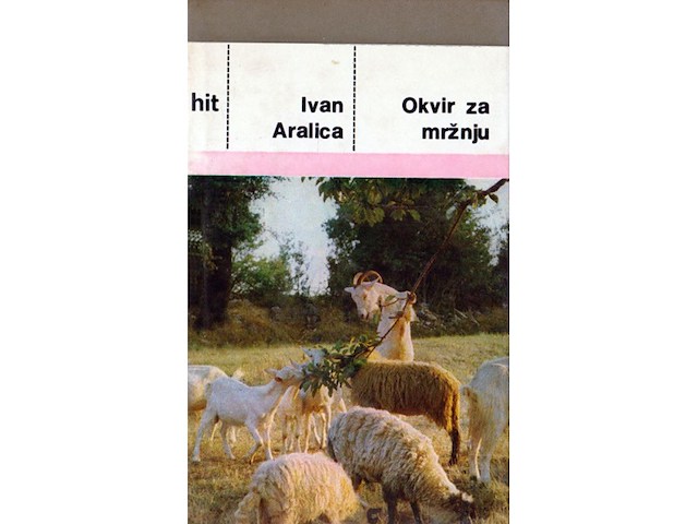 Okvir mržnje - Ivan Aralica