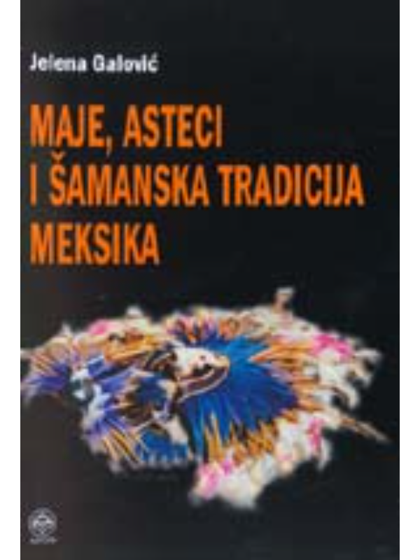 Maje, Asteci i šamanska tradicija Meksika