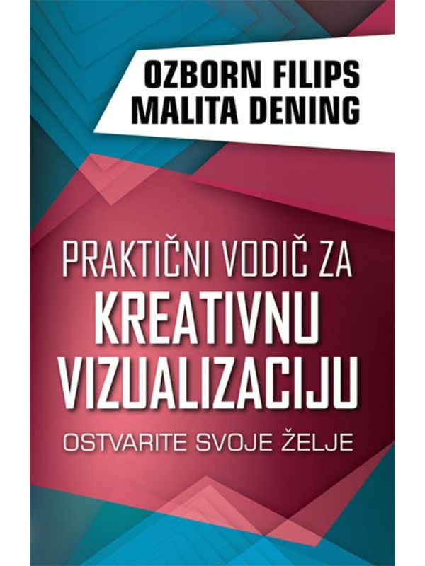 Praktični vodič za kreativnu vizualizaciju