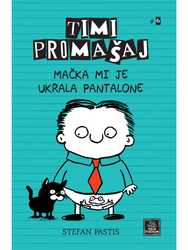 Timi Promašaj #6 – Mačka mi je ukrala pantalone