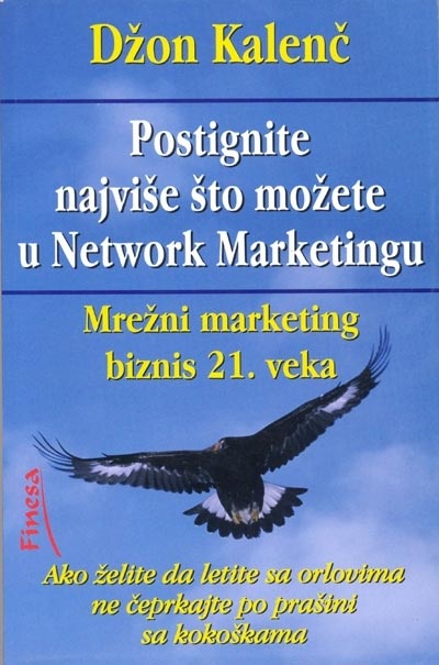 Postignite najviše što možete u network marketingu - Džon Kalenč