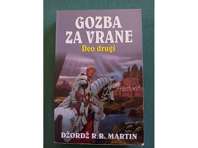 Džordž R R Gozba za vrane  Deo drugi