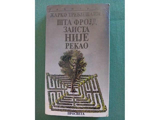 Žarko Trebješanin Šta Frojd zaista nije rekao